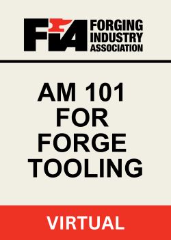 Display event - Webinar: Additive Manufacturing 101 for Forge Tooling